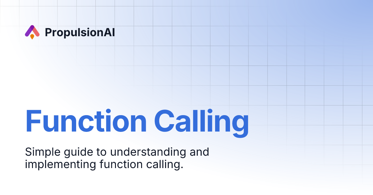 Function Calling | PropulsionAI