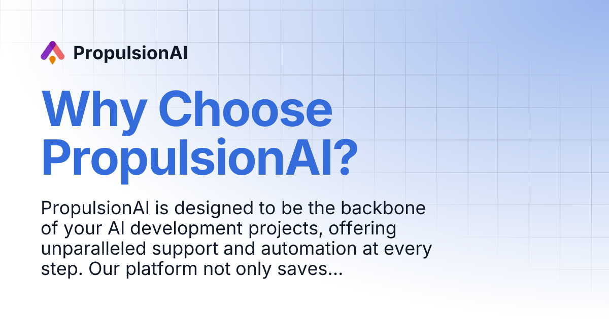 Why Choose PropulsionAI? | PropulsionAI